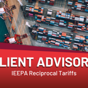 Client Advisory: IEEPA Reciprocal Tariffs