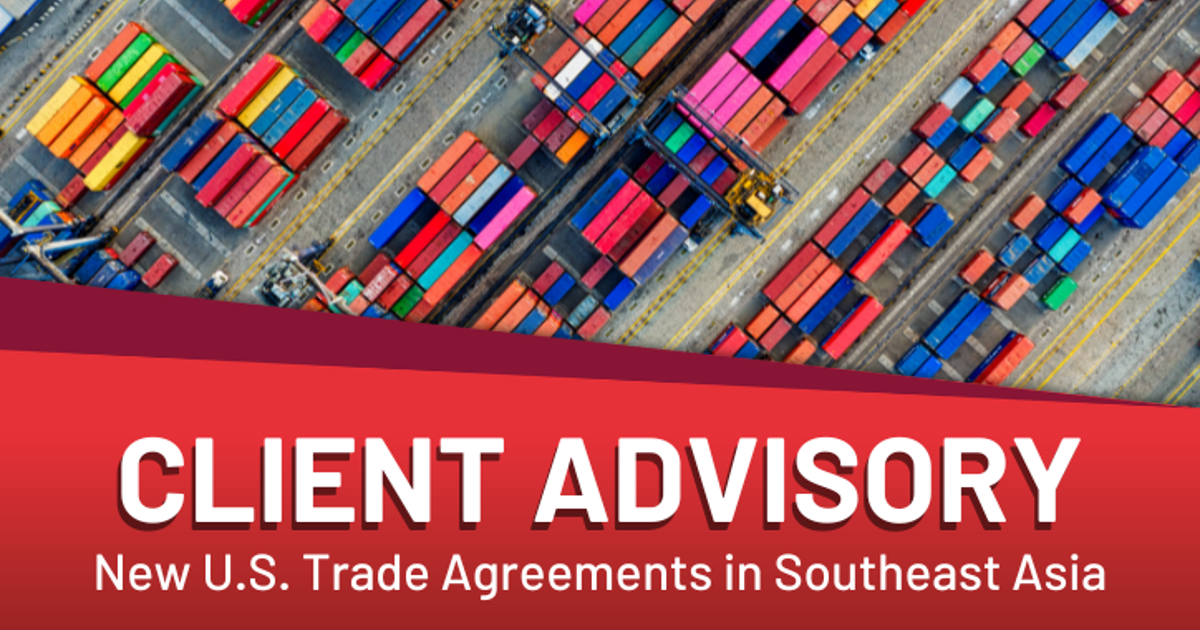 Client Advisory: New U.S. Trade Agreements in Southeast Asia